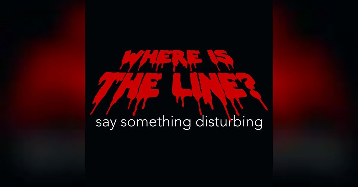 Jack Wayne Rogers aka Buggerbutt | Where is the Line?