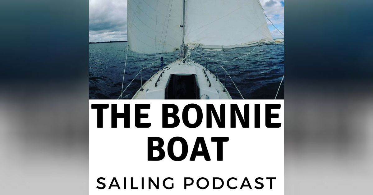 The Bonnie Boat Sailing Podcast | The Bonnie Boat