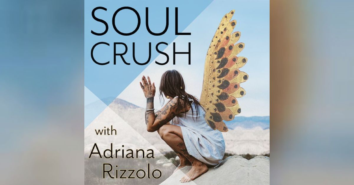 SOUL CRUSH | Adriana Rizzolo