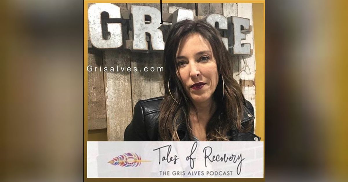 The Gris Alves’ Podcast Tales of Recovery - Tales of Recovery~ Outdated ...