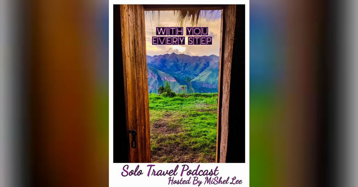 With You Every Step | Travel Podcast | MiShel Lee