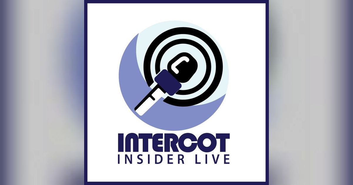 Episode 150 - Change Trays | INTERCOT Insider Live - Disney Podcast