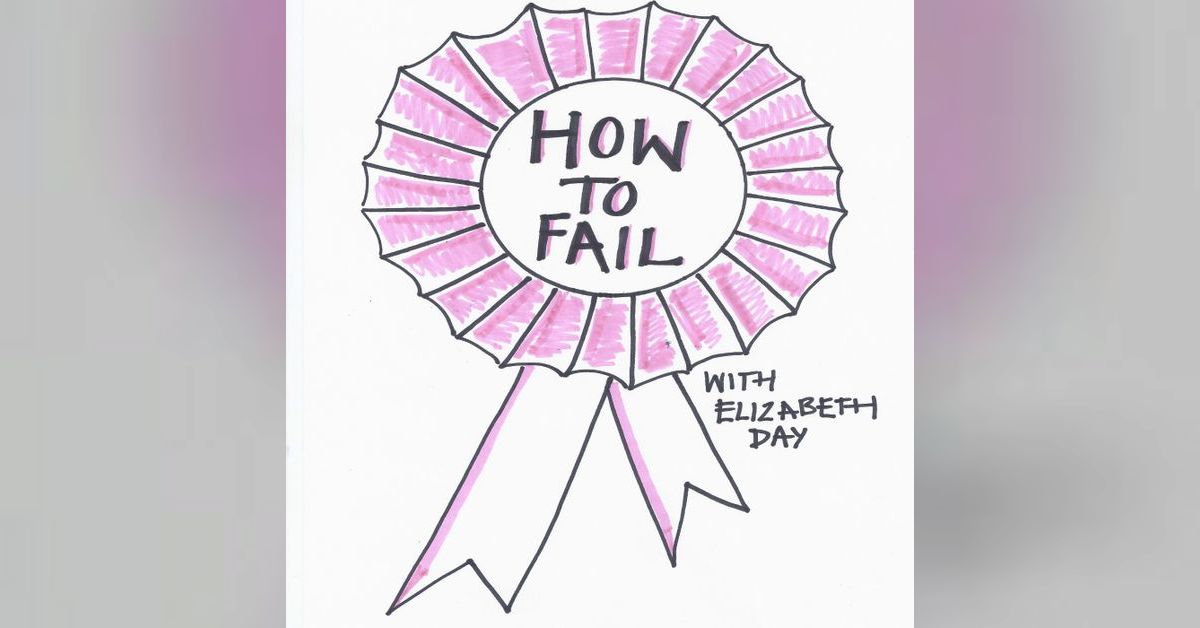 How To Fail With Elizabeth Day Podcast - S9, BONUS EPISODE! How to Fail ...