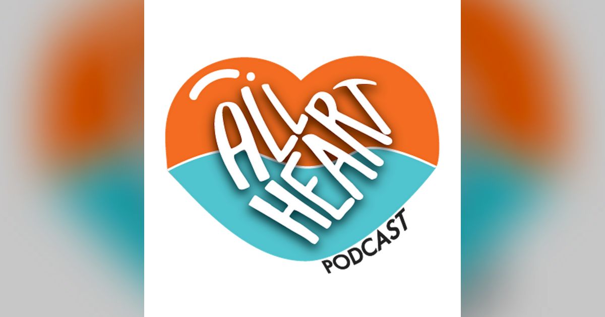 All Heart Podcast | allheart