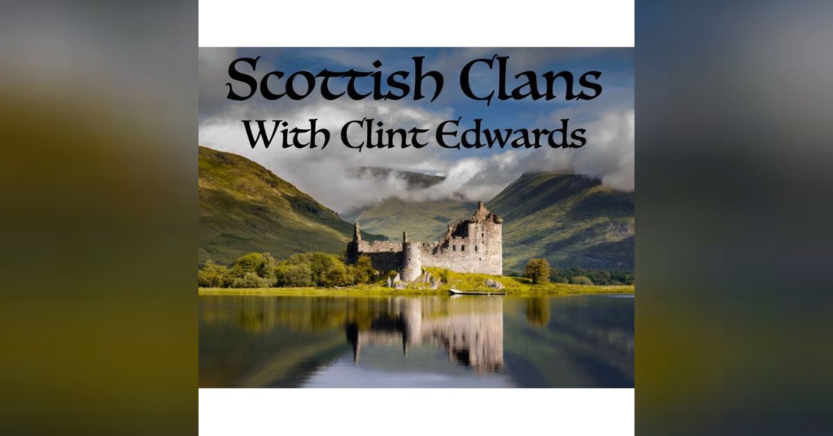 The Scottish Clans Podcast | Clint Edwards