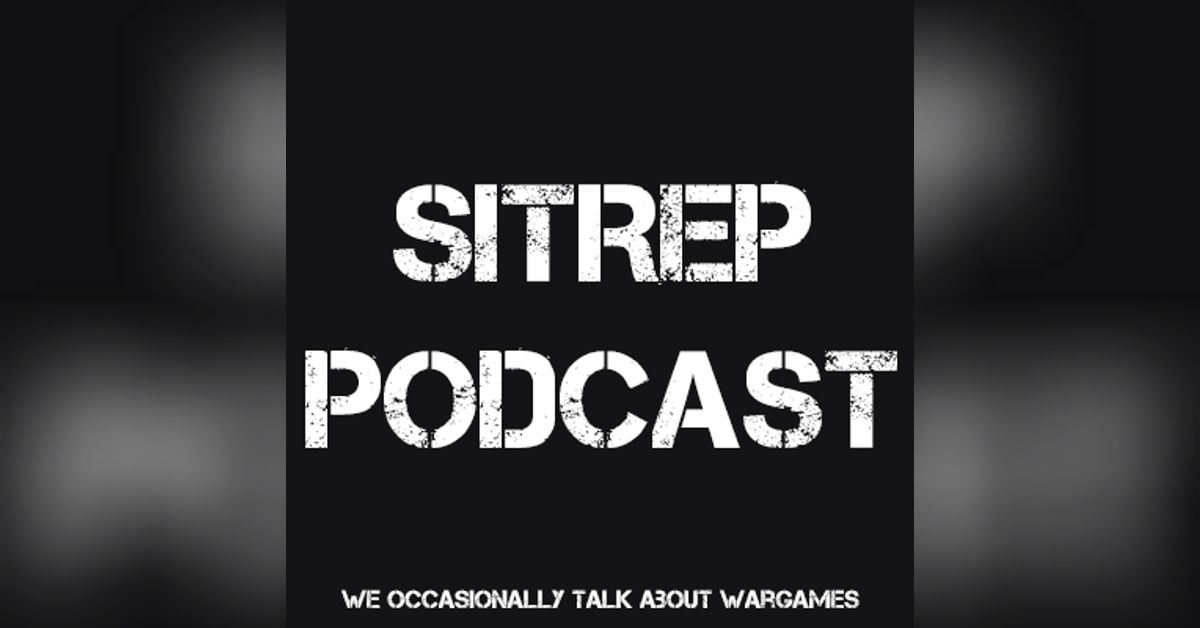 The Anything Goes Show: Wargaming, Rants, and More! | The SITREP Podcast The Anything Goes Show: Wargaming, Rants, and More! | The SITREP Podcast