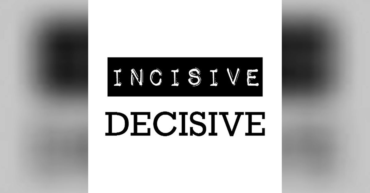 Incisive Decisive | Shaun Sellars/Colin Campbell