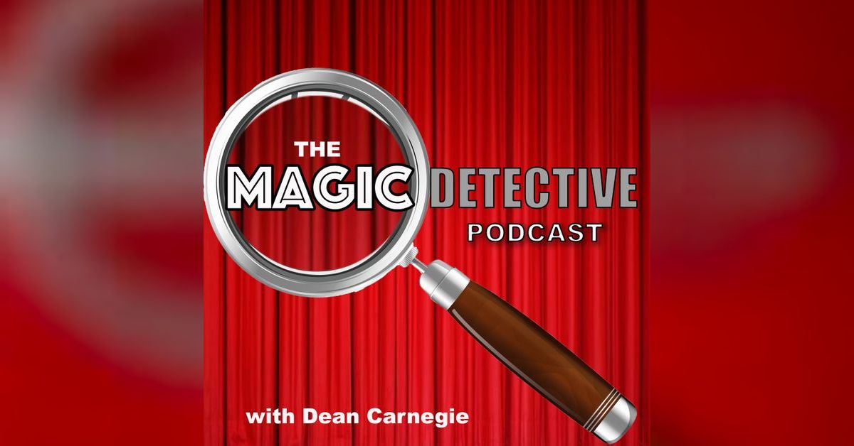 The Magic Detective Podcast | Dean Carnegie