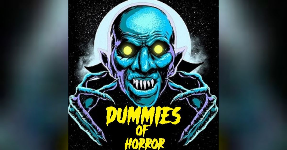 Dummies of Horror: The Scariest movie Ever | Dummies of Horror Podcast