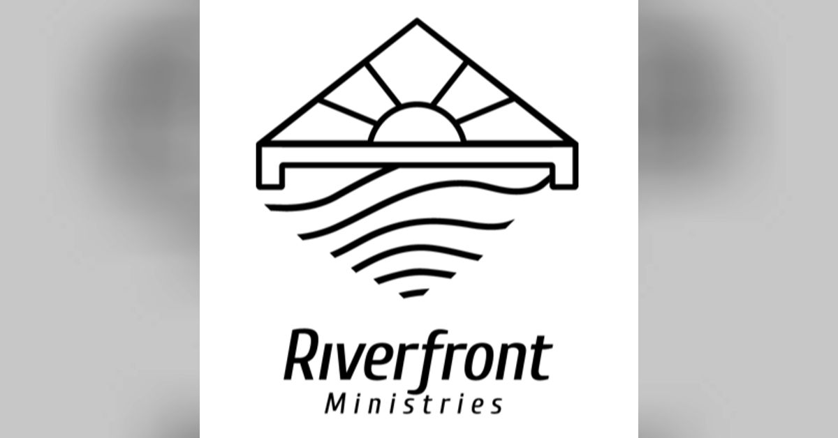 Riverfront Ministries Podcast | Riverfront Ministries
