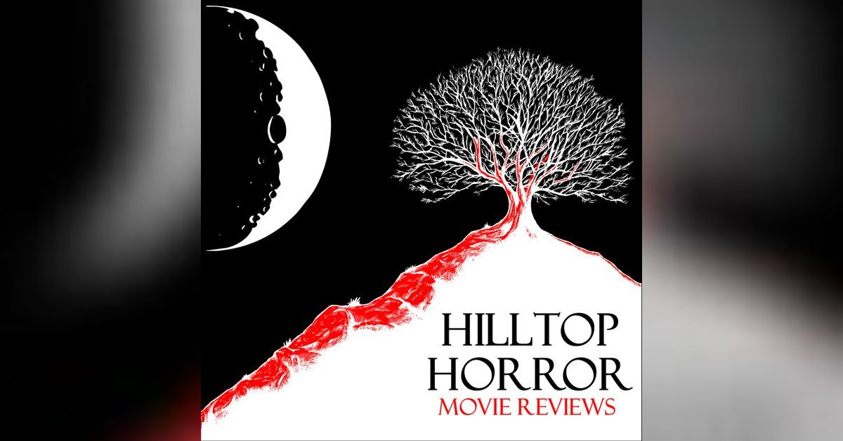 Hilltop Horror Movie Reviews | Hosted by: Ray Richards, Anne Conley ...
