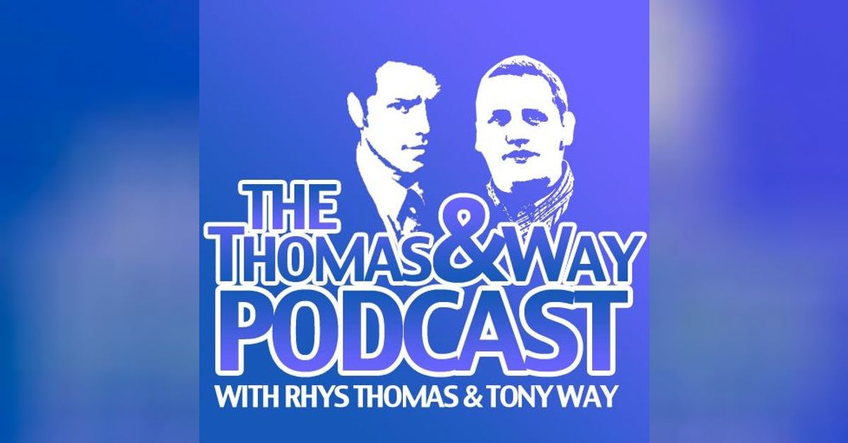 Thomas & Way Podcast | Tony Way