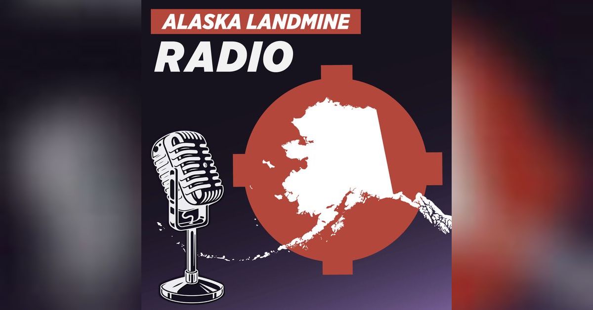 Alaska News | Alaska Landmine Radio