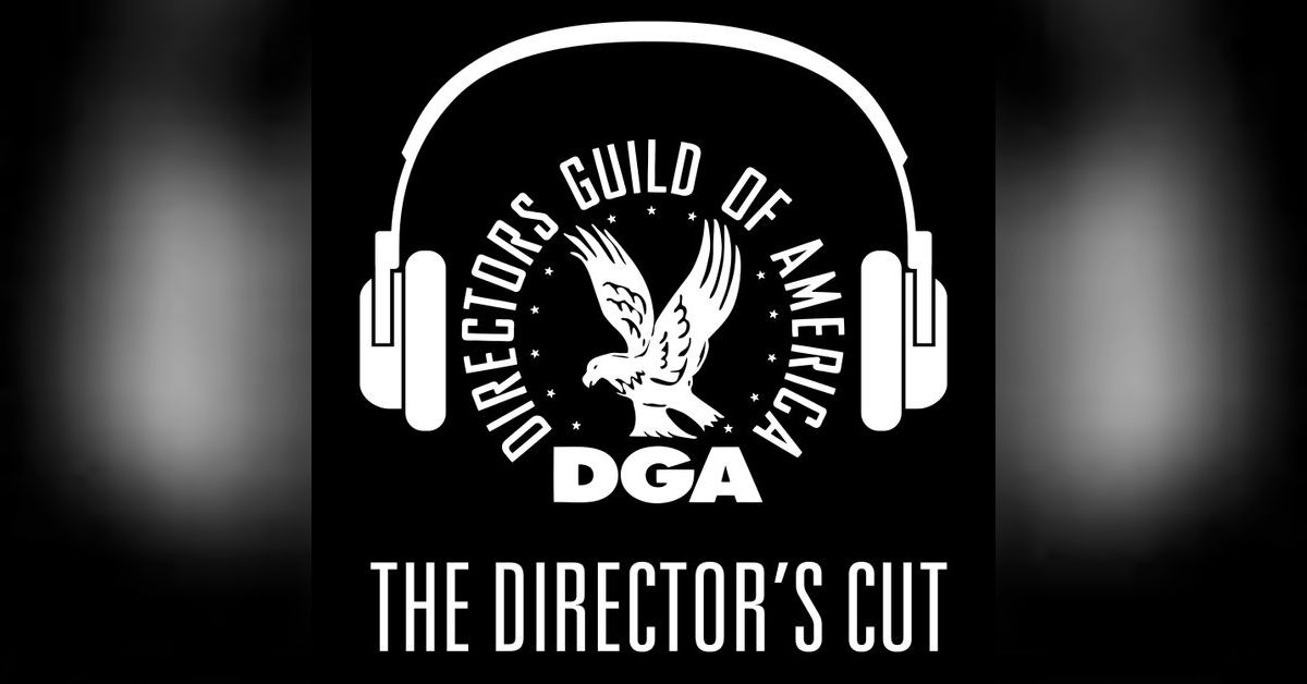 The Director’s Cut - A DGA Podcast | Directors Guild of America