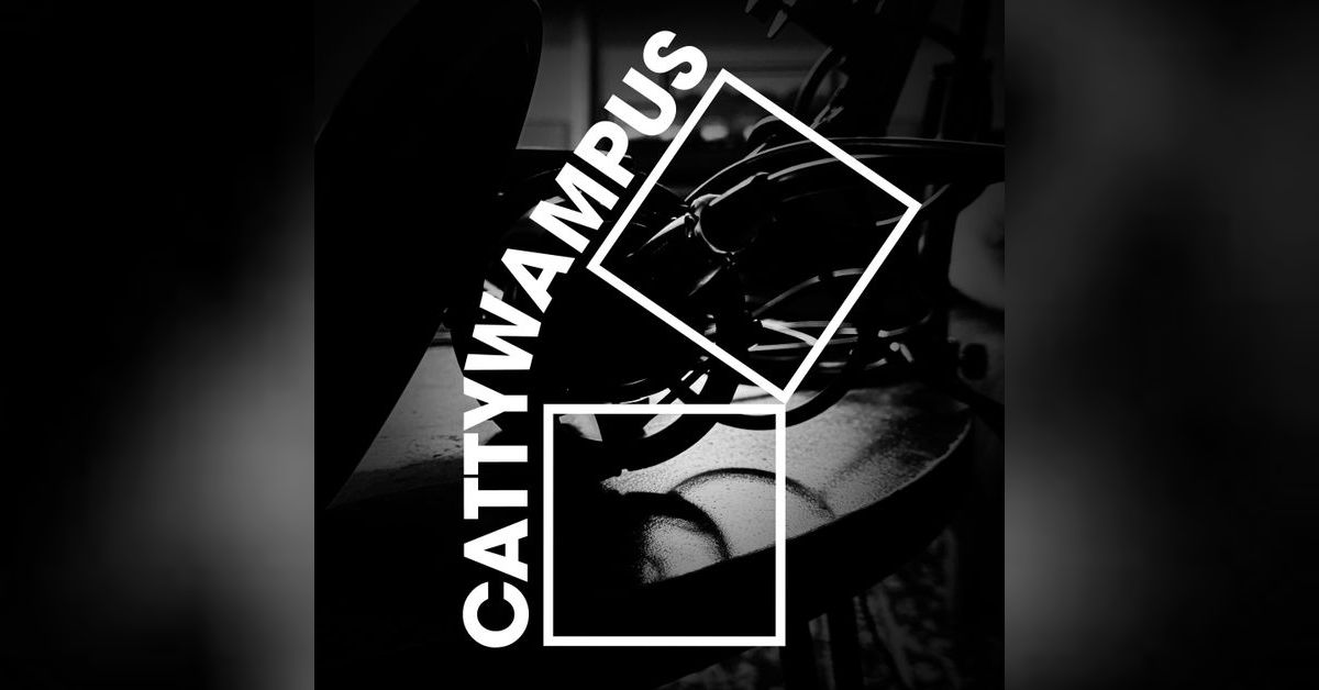 Cattywampus | cattywampuspod