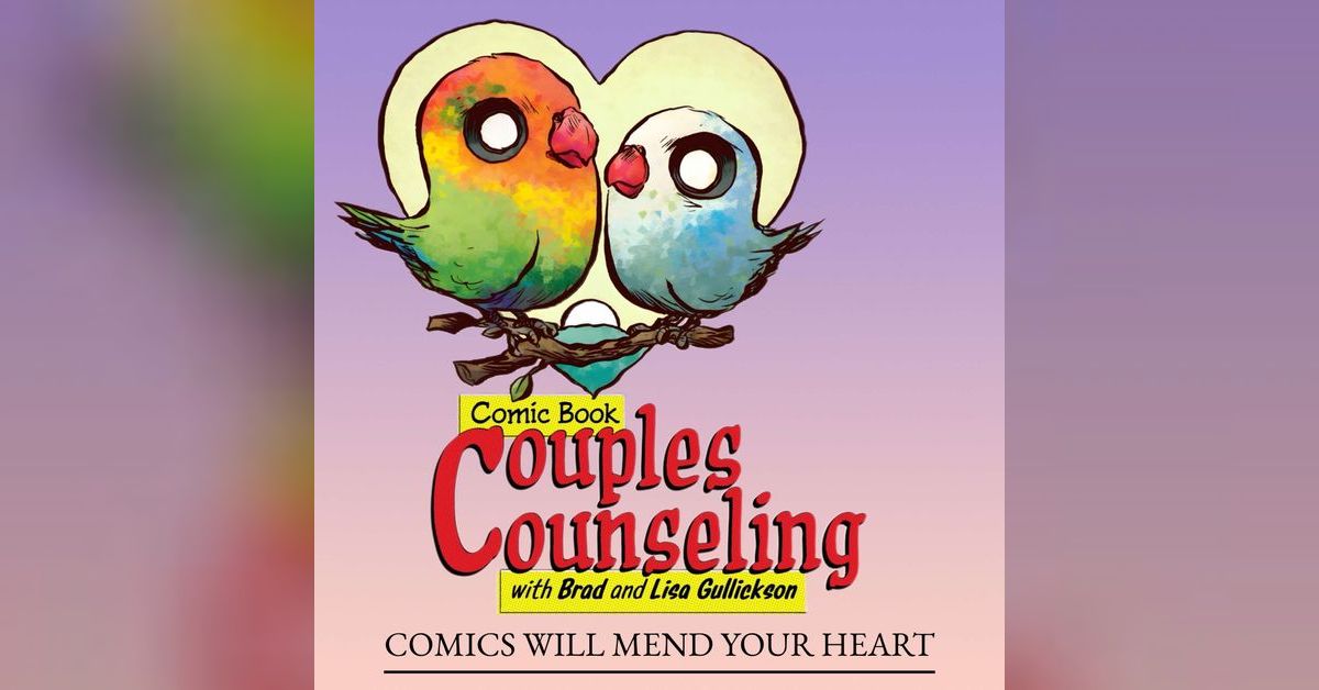 Comic Book Couples Counseling Podcast | Brad & Lisa Gullickson