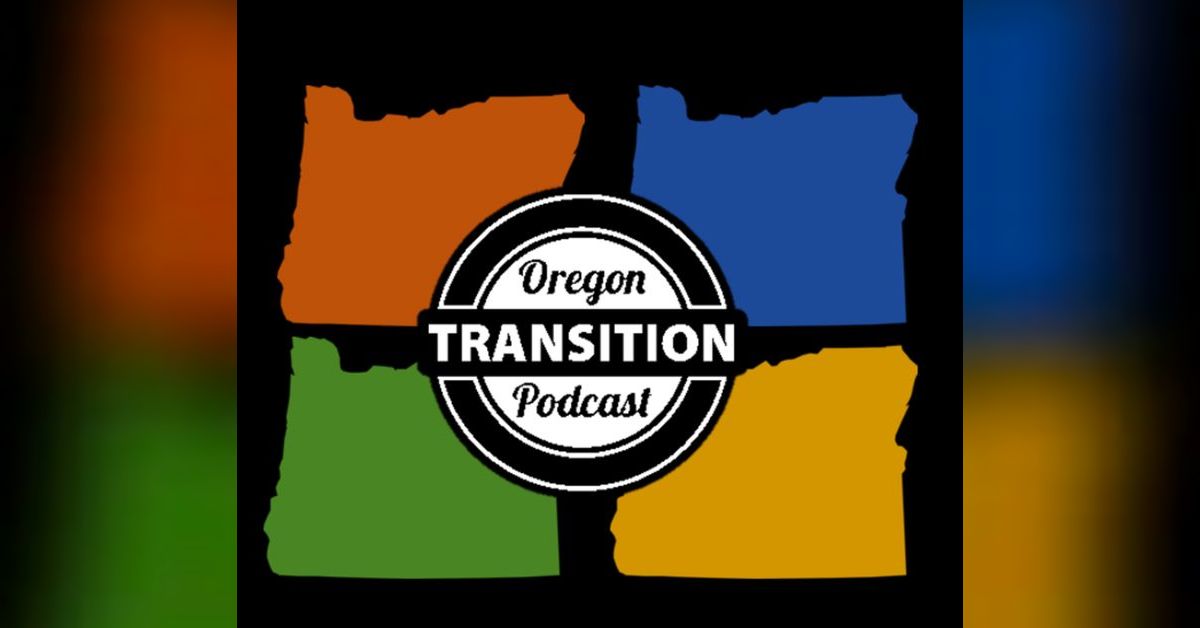 The Oregon Transition Podcast | Oregon TTAN; Transition Technical ...