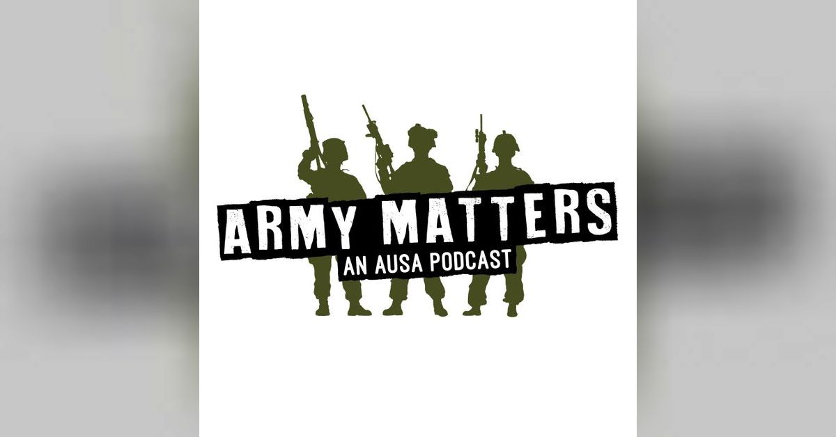 AUSA’s Army Matters Podcast | Assn. of the United States Army