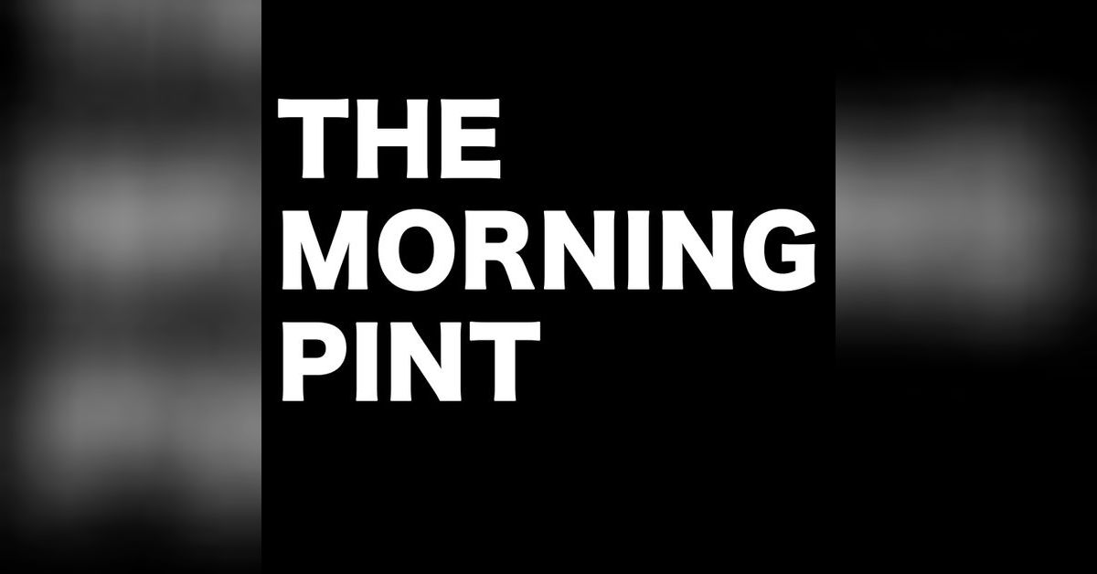 The Morning Pint | Joaquin Reyes