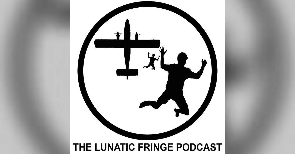 The Lunatic Fringe Podcast | The Pilot