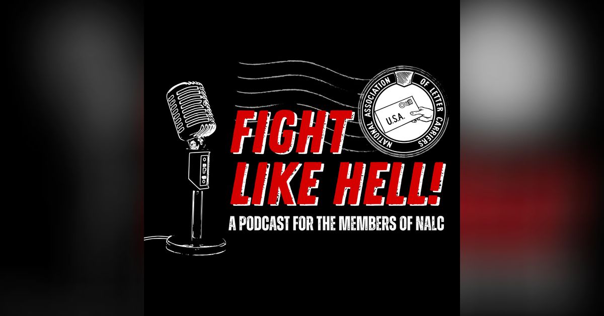 Fight Like Hell! Podcast - NALC's Collective Bargaining History | Free Listening on Podbean App