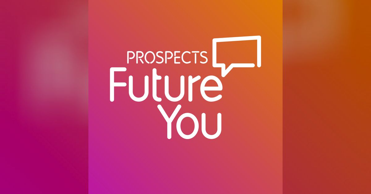 Future You: achieve your career goals | Prospects