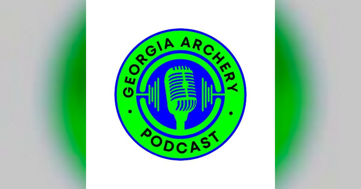 Our Podcast for 3/6/24 | Georgia Archery