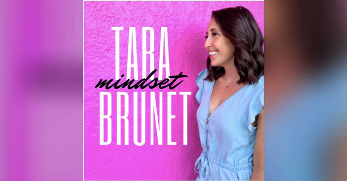 Tara Brunet Mindset | Tara Brunet