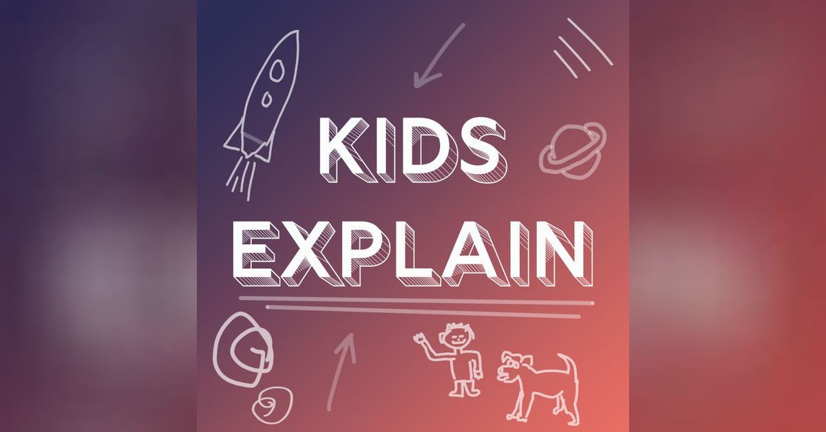 Kids Explain | kidsexplain