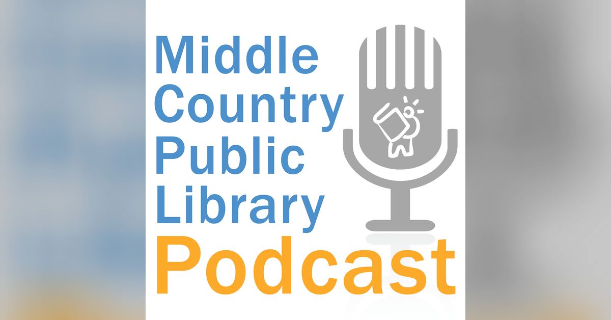 Middle Country Public Library Podcast | Middle Country Public Library