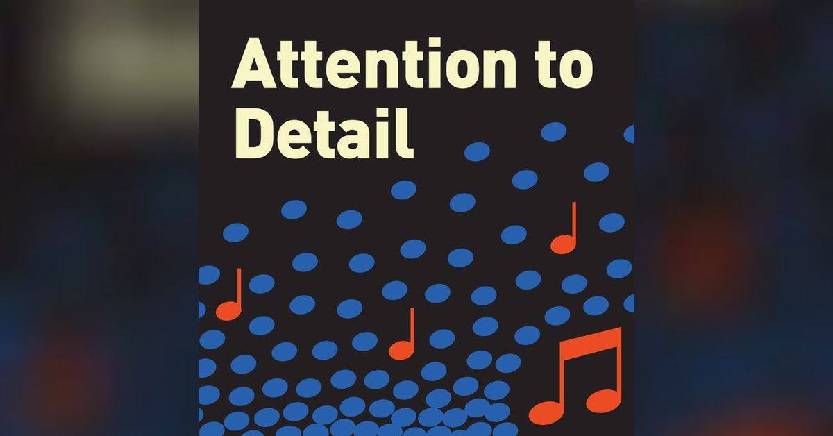 Attention to Detail: The Classical Music Listening Guide | Jacob Joyce
