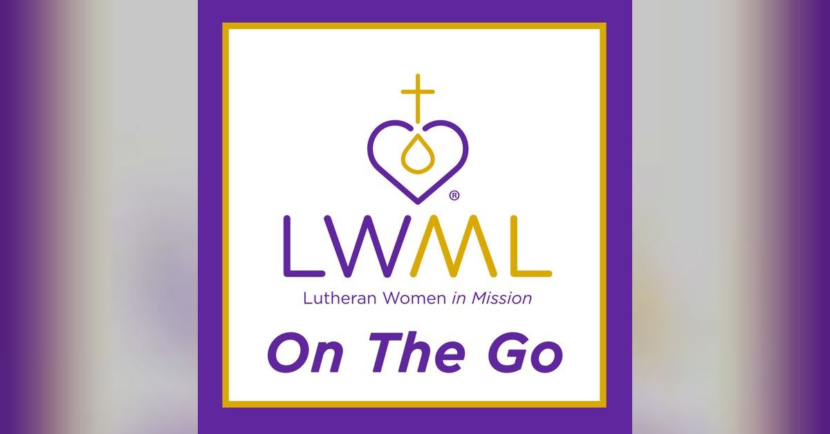 Ep. 160: Our Ultimate Calling — Devotion | LWML On The Go