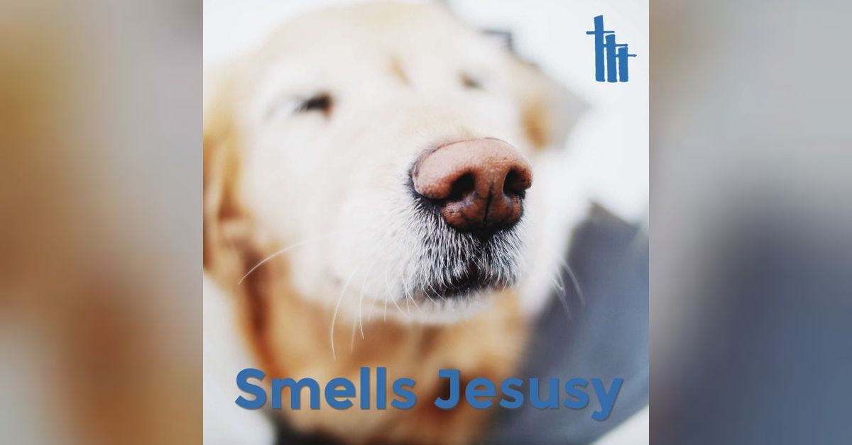 Smells Jesusy | Three Crosses Church