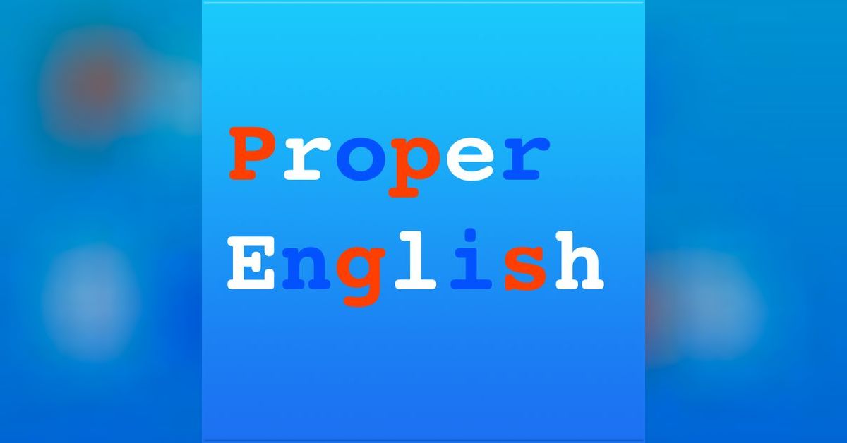 Proper English S2 E30: Word Order | Proper English
