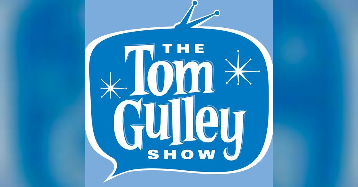Page 7 | The Tom Gulley Show Podcast!
