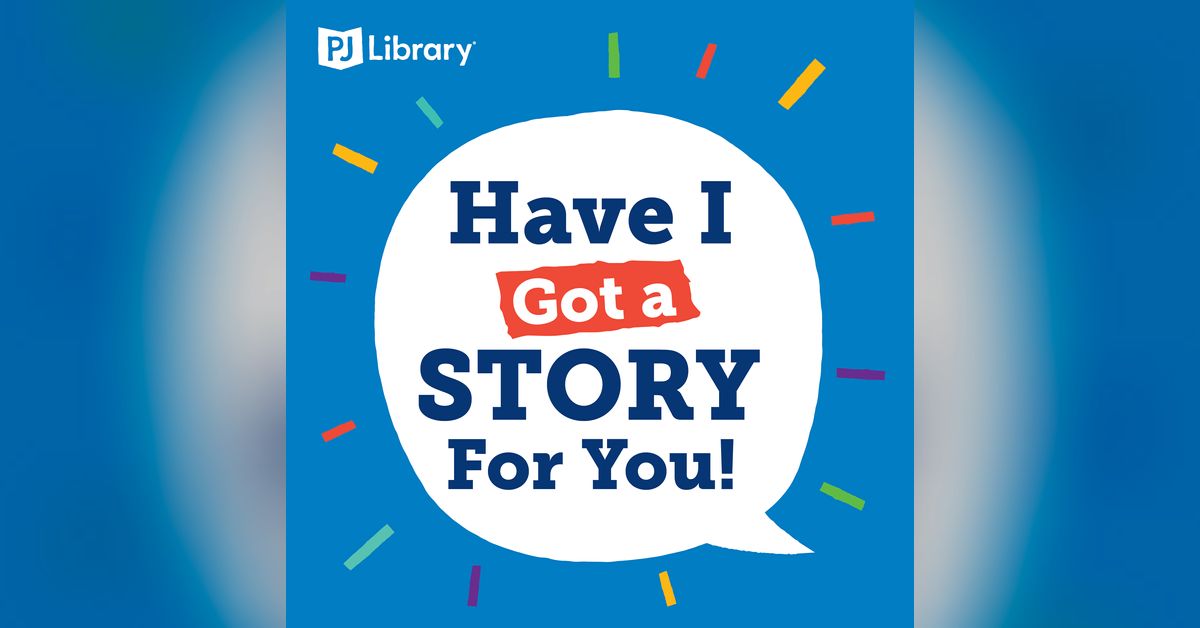 PJ Library Presents: Have I Got A Story For You! | PJ Library