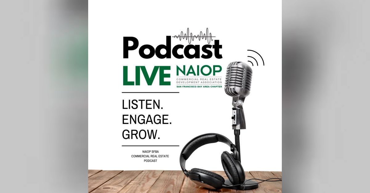 NAIOP San Francisco Bay Area Podcast | Drew Hess