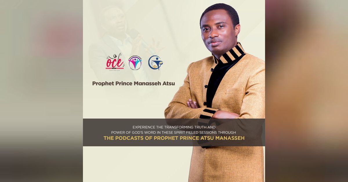 Prophet Manasseh Atsu Podcast - When Obedience Is Complete by Prophet ...