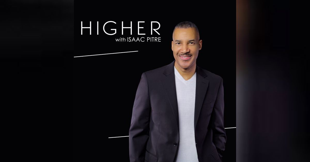 Higher with Isaac Pitre | Isaac Pitre