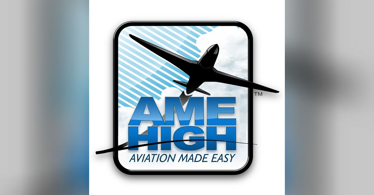 AME High Podcast: Aviation Made Easy | AME HIGH