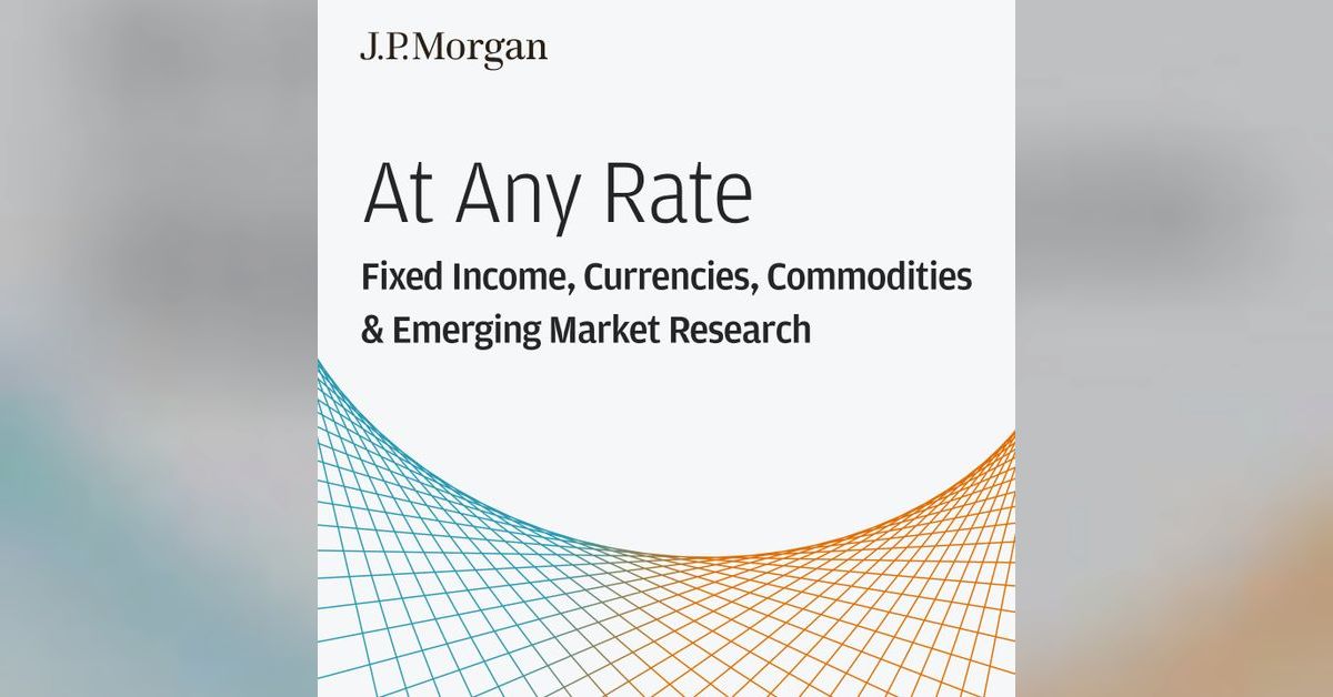 Key Macro Takeaways from J.P. Morgan’s Global Markets Conference in Paris | At Any Rate