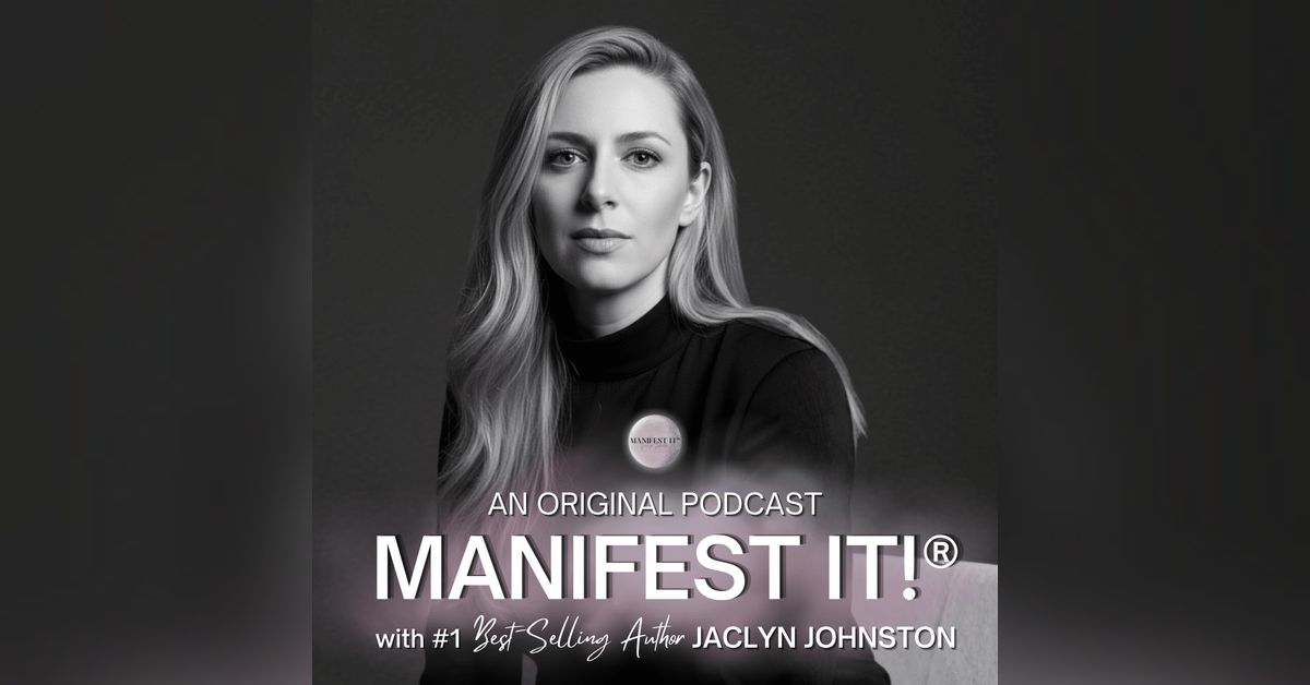 Manifest It! | Jaclyn Johnston