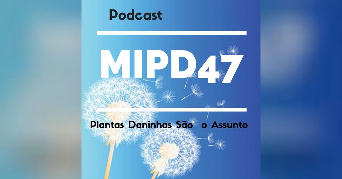 MIPD47 #120_Glufosinato de amônio: o que você precisa saber sobre esse ...