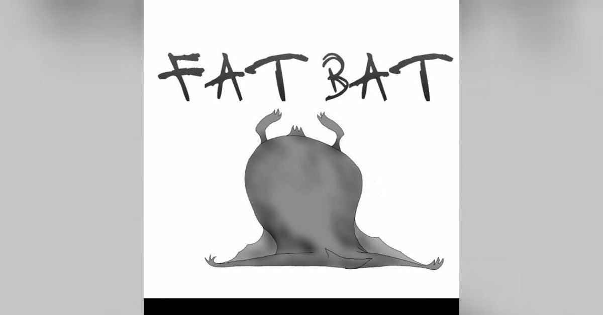 BAT POD: The Fat Bat Podcast | FAT BAT