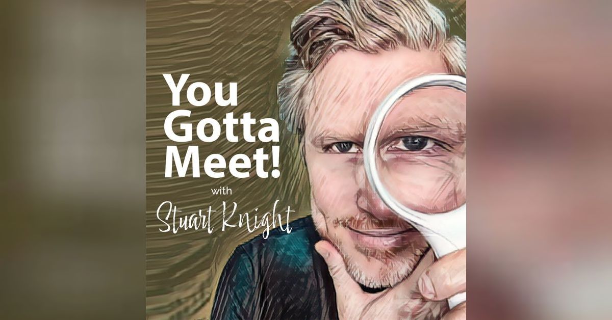 You Gotta Meet! | Stuart Knight
