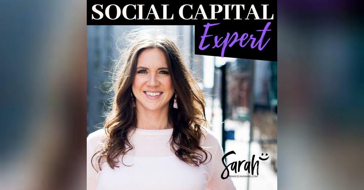 Social Capital Expert Hosted By Sarah Frances McDaniel ...