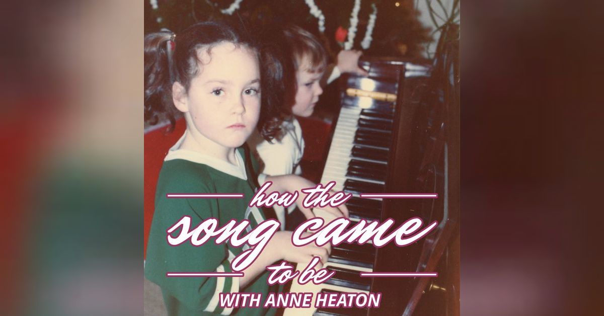 How the Song Came to Be with Anne Heaton - Episode 8 - Celebration Song ...