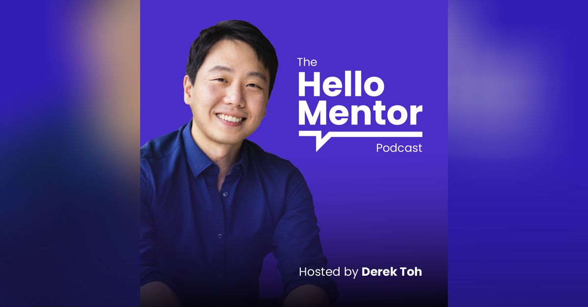 Hello Mentor with Derek Toh | a podcast by Hiredly