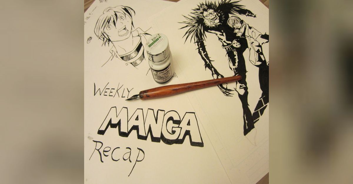 Weekly Manga Recap | Quinn Larios & Nik Freeman