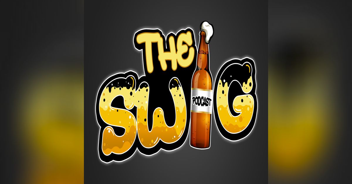 The Swig Podcast | The Swig